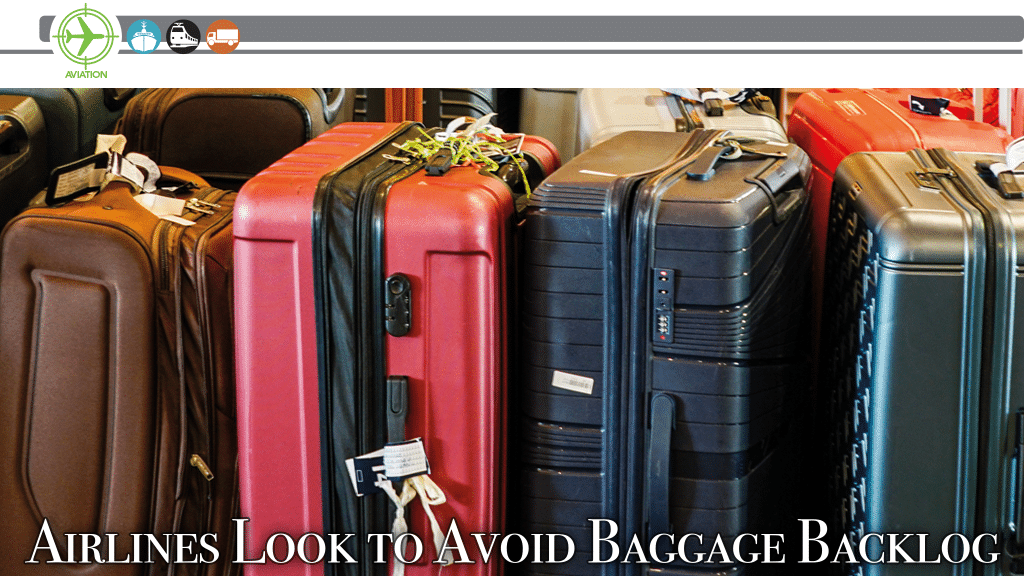 Airlines Look to Avoid Baggage Backlog | Transport Security ...